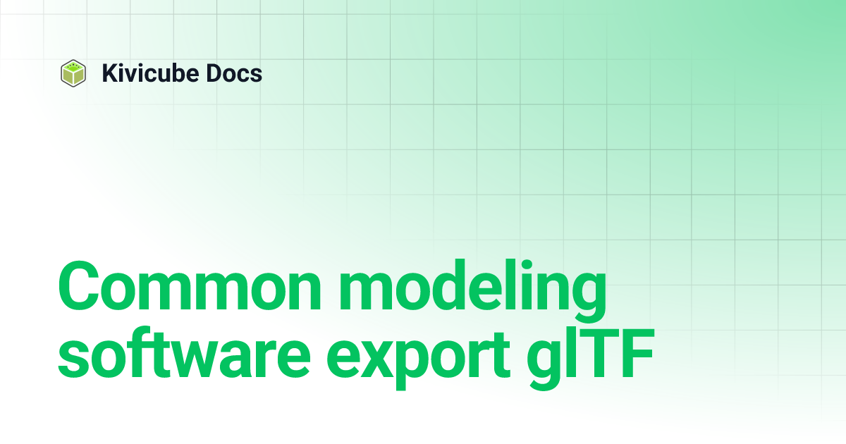 Common modeling software export glTF | Kivicube Docs