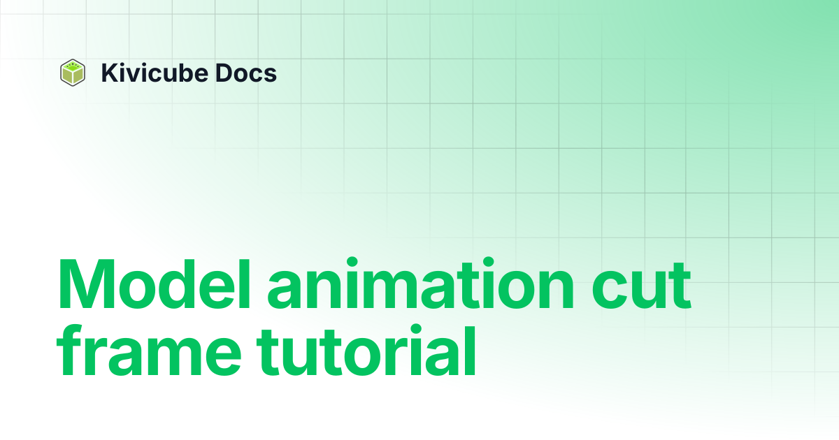 Model animation cut frame tutorial | Kivicube Docs